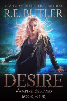 Read Desire (Vampire Beloved Book Four) online free by R. E. Butler