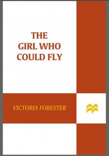 Read The Girl Who Could Fly online free by Victoria Forester