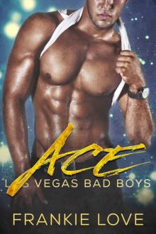 Read ACE: Las Vegas Bad Boys online free by Frankie Love