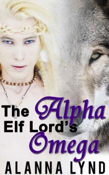 Read The Alpha Elf Lord's Omega: A MMM Alpha Omega Shifter Romance ...
