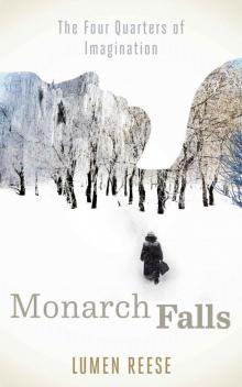 Read Monarch Falls (The Four Quarters of Imagination Book 1) online ...