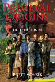 Read Primeval Origins: Light of Honor (Book 2 in the Primeval Origins ...