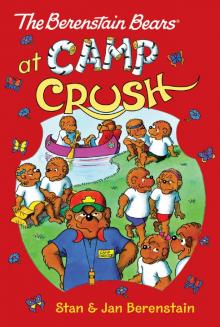 Read The Berenstain Bears Camp Crush online free by Stan