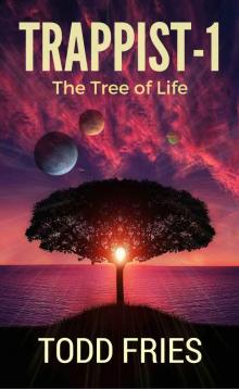 Read Trappist-1_The Tree of Life online free by Todd Fries