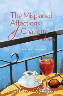 Read The Misplaced Affections of Charlotte Fforbes online free by Catherine Robertson
